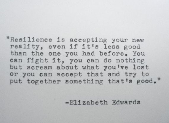 35 Most Powerful Quotes About Resilience Courage And Resilience Quotes