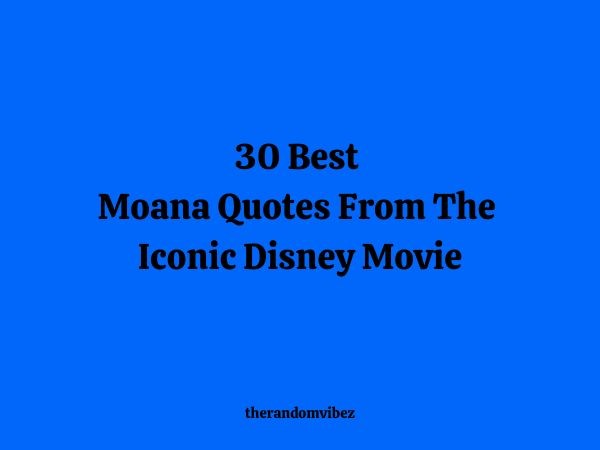 30 Best Moana Quotes From The Iconic Disney Movie