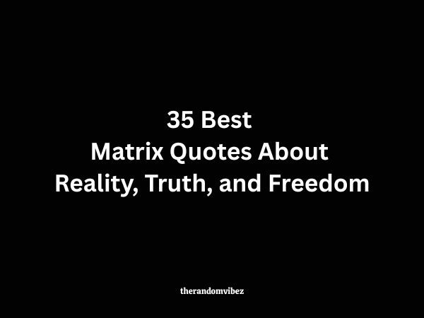 35 Best Matrix Quotes About Reality, Truth, and Freedom