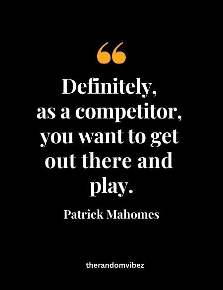 40 Best Patrick Mahomes Quotes For Motivation & Leadership